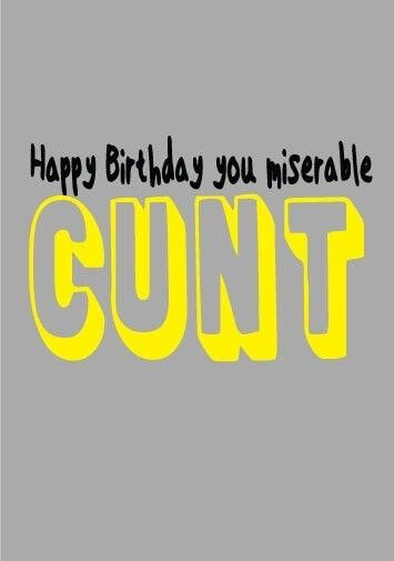 Buy wholesale 6 x Birthday Rude Cards - Happy Birthday you miserable ...